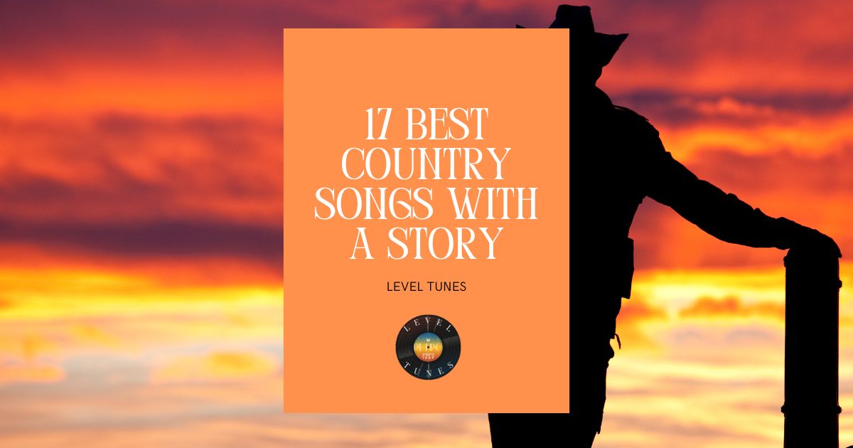 17 Best Country Songs With A Story: Country’s Best Tales
