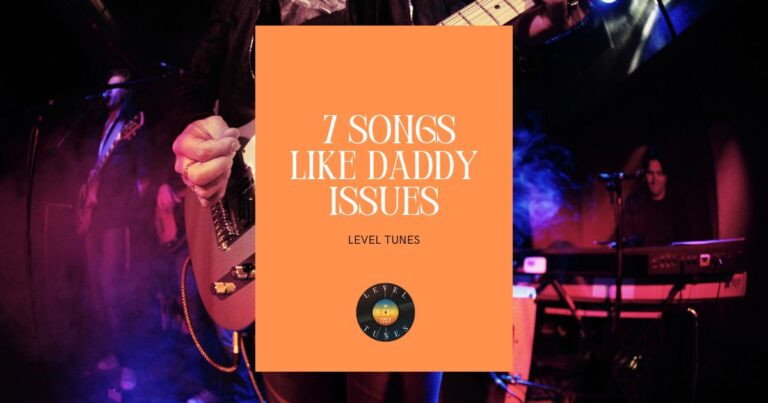 7 Songs Like Daddy Issues: Melodies To Love