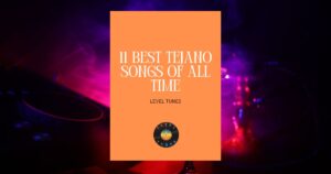 11 Best Tejano Songs Of All Time: The Ultimate Tejano List
