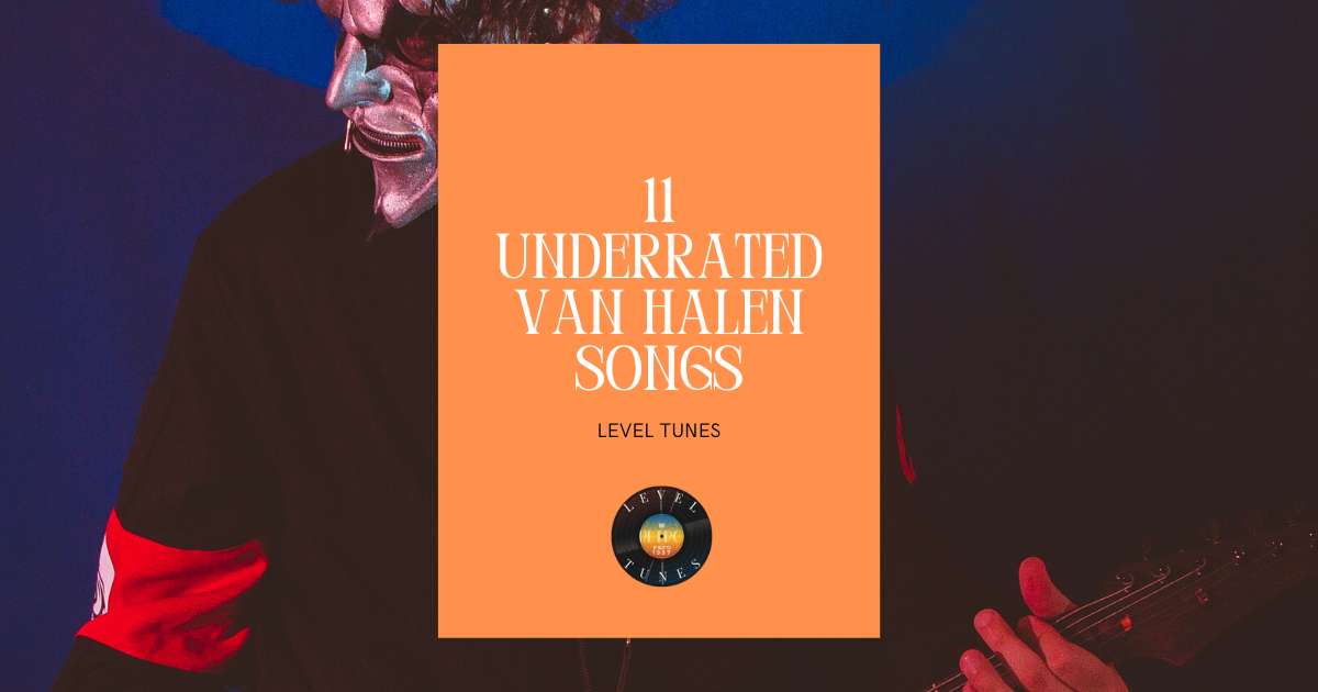 11 Underrated Van Halen Songs: Beyond The Hits