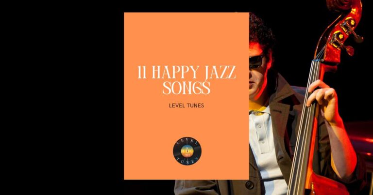 11 Happy Jazz Songs: Swing, Groove, And Smile