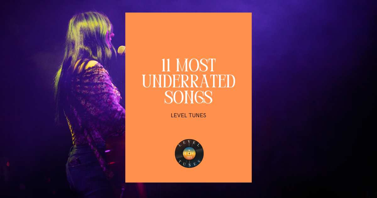 11 Most Underrated Songs: Top 11 Secret Songs