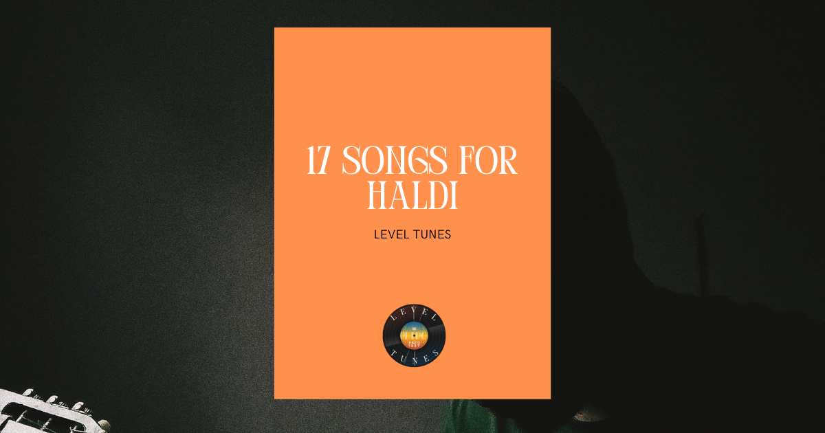 17 Songs For Haldi: Songs To Celebrate