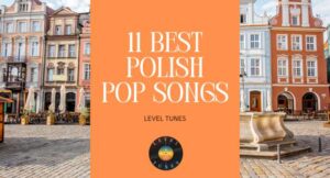 11 Best Polish Pop Songs: A Journey Through The Sound Of Poland - Level ...